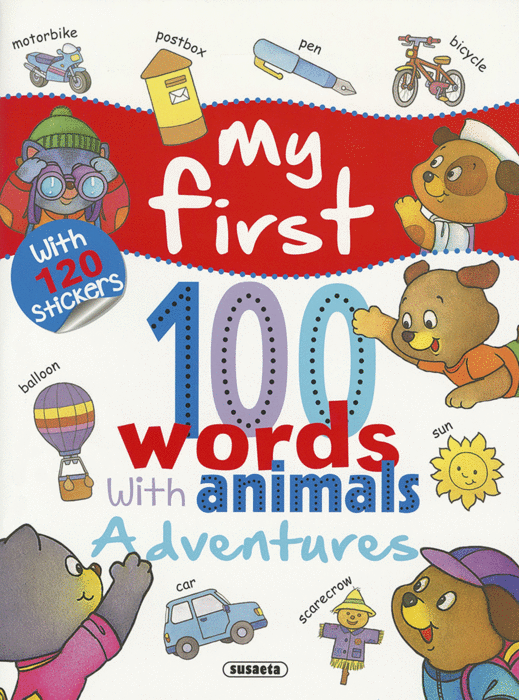 MY FIRST 100 WORDS WITH ANIMALS. ADVENTURES. SUSAETA, EQUIPO. Libro en ...